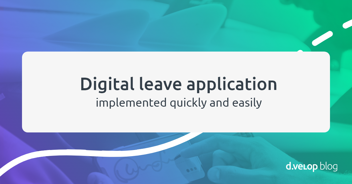 Digital Leave Application. HR Digitisation | d.velop Blog