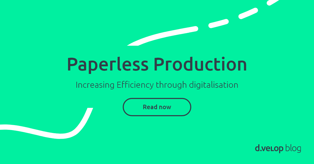 Paperless Production. Efficiency with Digitalisation