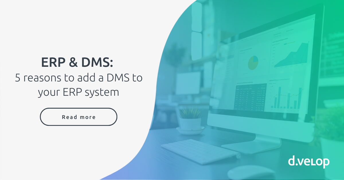 5 reasons to add a DMS to your ERP system - d.velop Blog