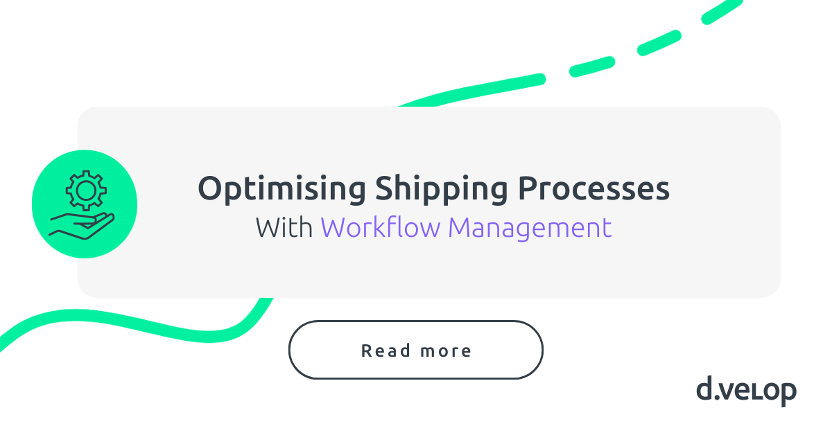 Optimise shipping processes with workflow management | d.velop blog
