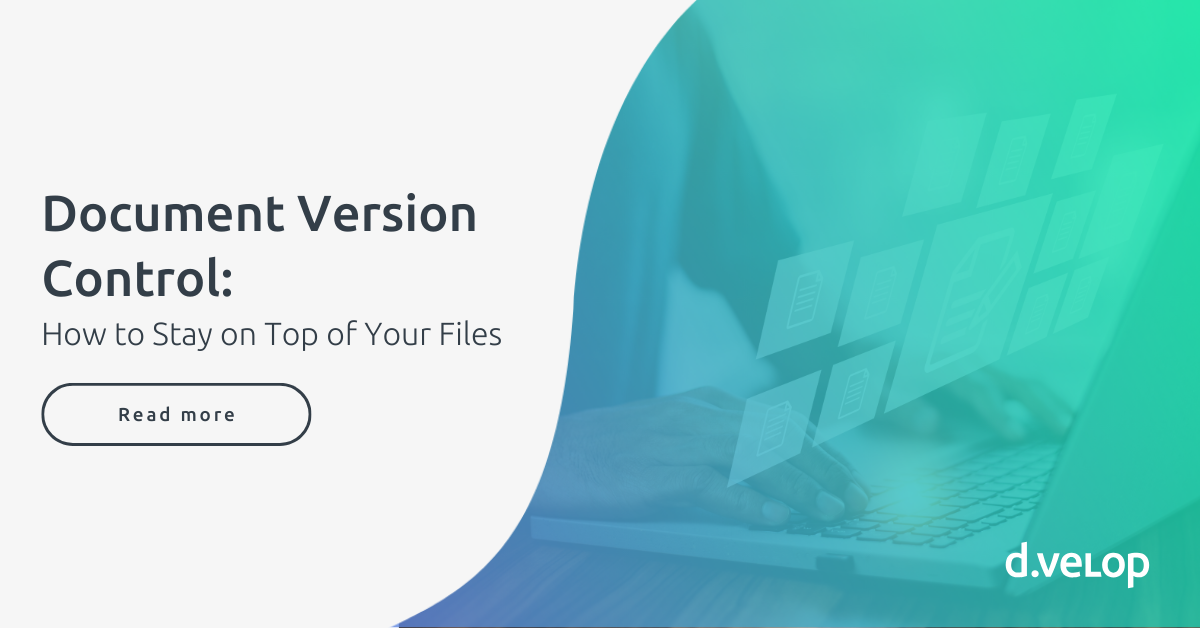 Document Version Control: How to Stay on Top of Your Files | d.velop